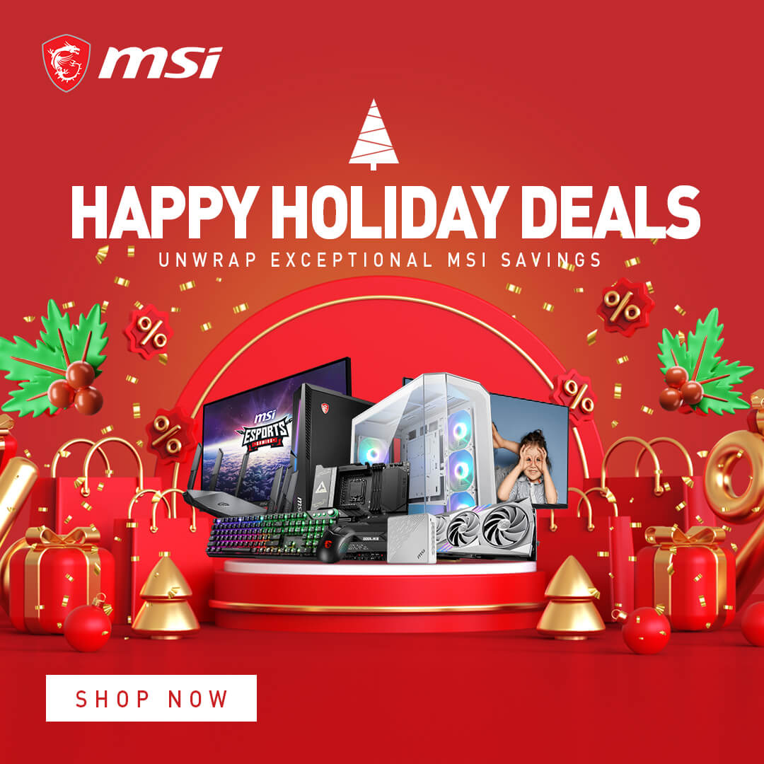 MSI Happy Holiday Deals - Unwrap Exceptional MSI Savings